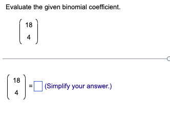 Solved Evaluate the given binomial | Chegg.com