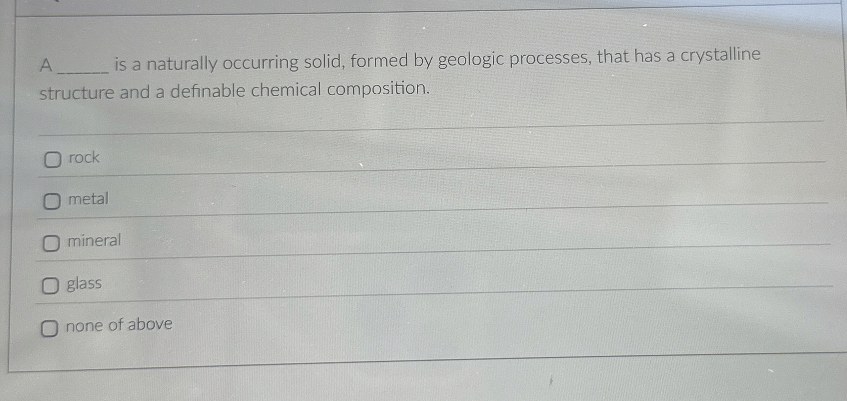 Solved Ais a naturally occurring solid, formed by geologic | Chegg.com