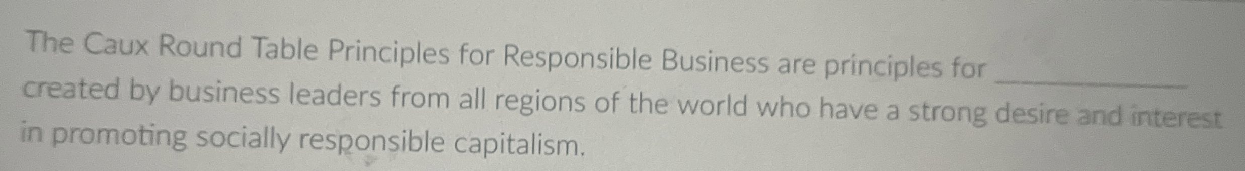 Solved The Caux Round Table Principles for Responsible | Chegg.com