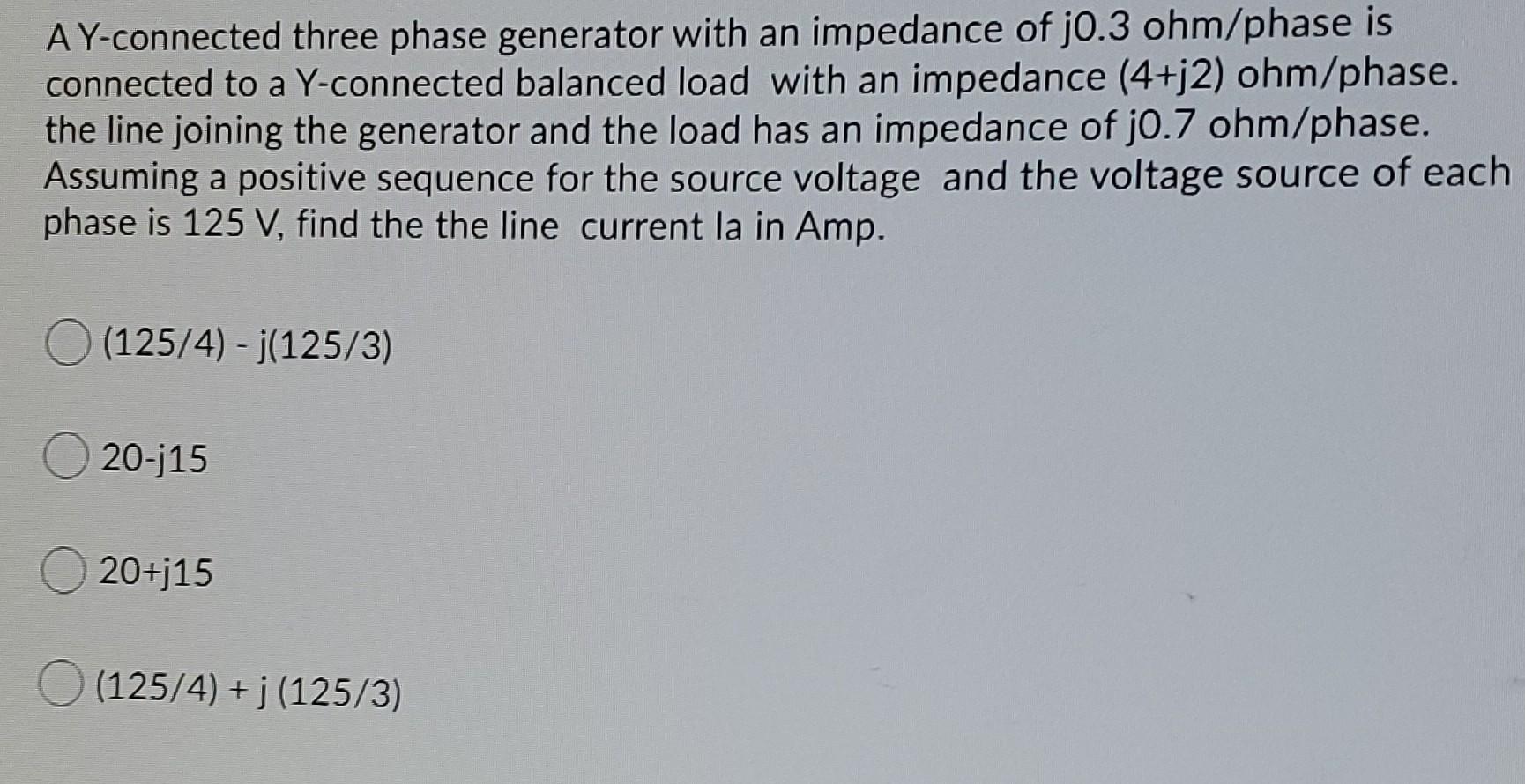 Solved A Y-connected three phase generator with an impedance | Chegg.com