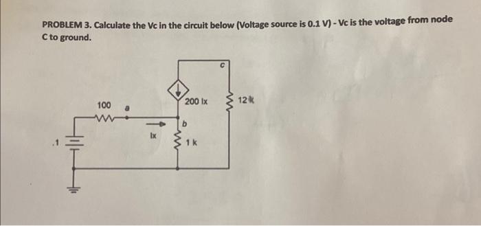Solved PROBLEM 3. Calculate the Vc in the circuit below | Chegg.com