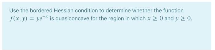 Solved Use the bordered Hessian condition to determine | Chegg.com