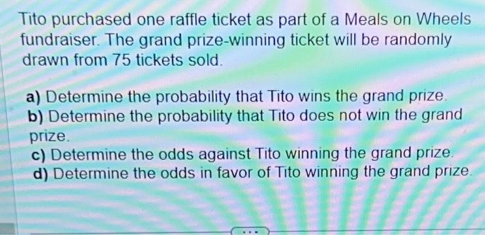 Solved Tito purchased one raffle ticket as part of a Meals | Chegg.com