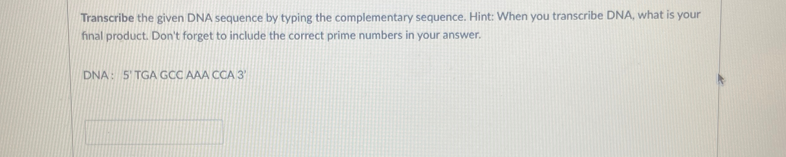 Solved Transcribe the given DNA sequence by typing the | Chegg.com Solved Transcribe the given DNA sequence by typing the | Chegg.com