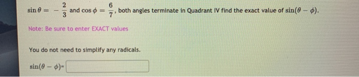 Solved 6 sine = and cos $ = 7, both angles terminate in | Chegg.com