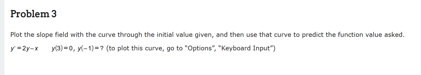 Problem 3Plot the slope field with the curve through | Chegg.com