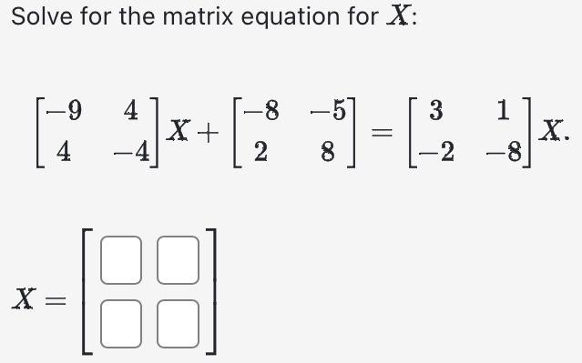 Solved Solve for the matrix equation for X : | Chegg.com