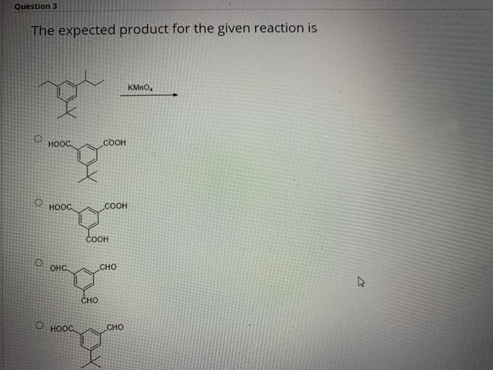 Solved Question 3 The expected product for the given | Chegg.com