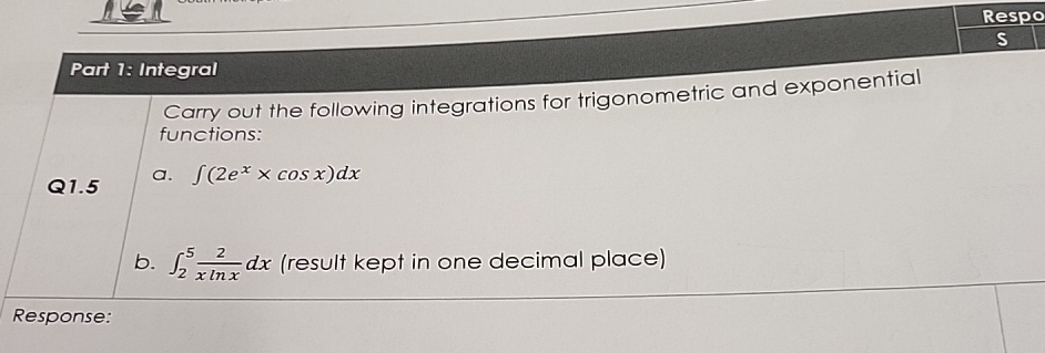 Solved Part 1: IntegralRespoSCarry out the following | Chegg.com