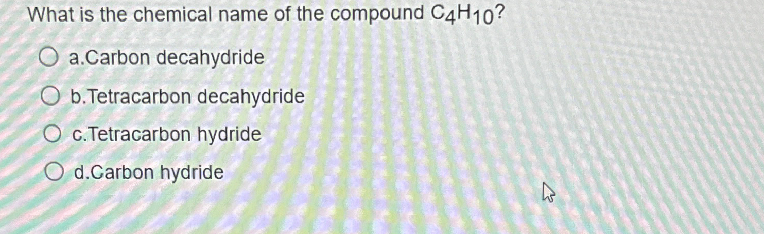Solved What is the chemical name of the compound | Chegg.com