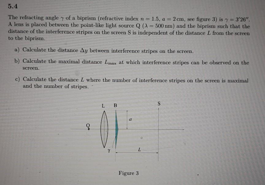 Solved 5.4 The refracting angle y of a biprism (refractive | Chegg.com