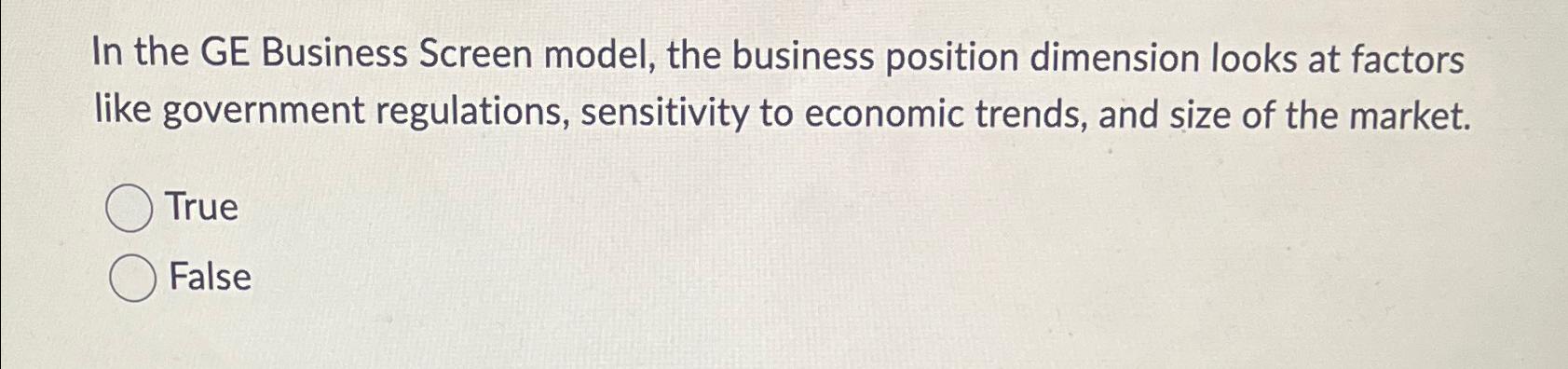 Solved In the GE Business Screen model, the business | Chegg.com
