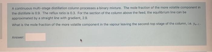 Solved A continuous multi-stage distillation column | Chegg.com