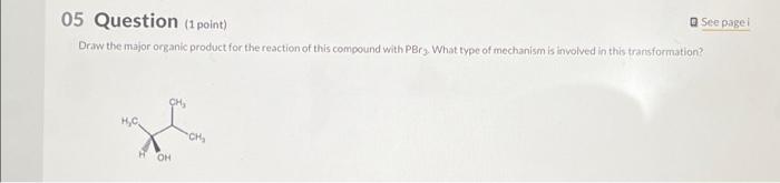 Solved 05 Question (1 point) Draw the major organic product | Chegg.com