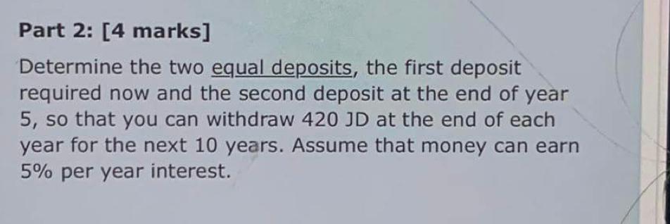 Solved Part 2: [4 ﻿marks]Determine the two equal deposits, | Chegg.com