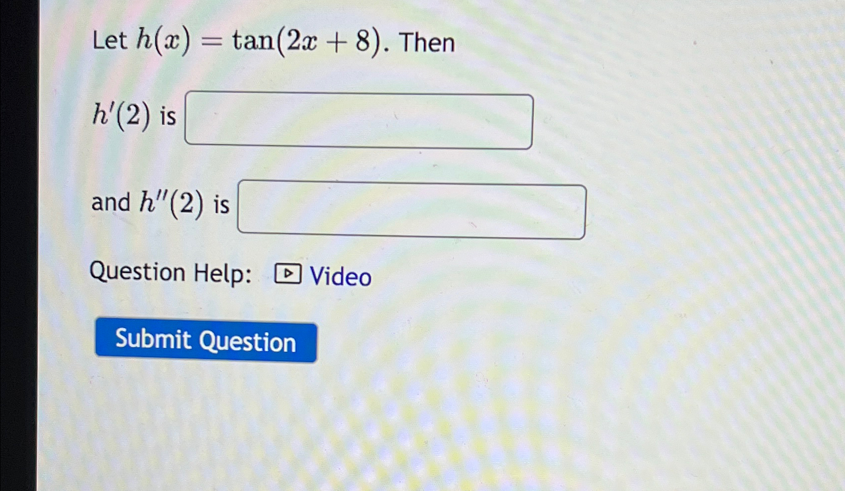 Solved Let H X Tan 2x 8 ﻿then H 2 ﻿is And H 2