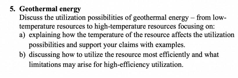 Solved 5. Geothermal energy Discuss the utilization | Chegg.com