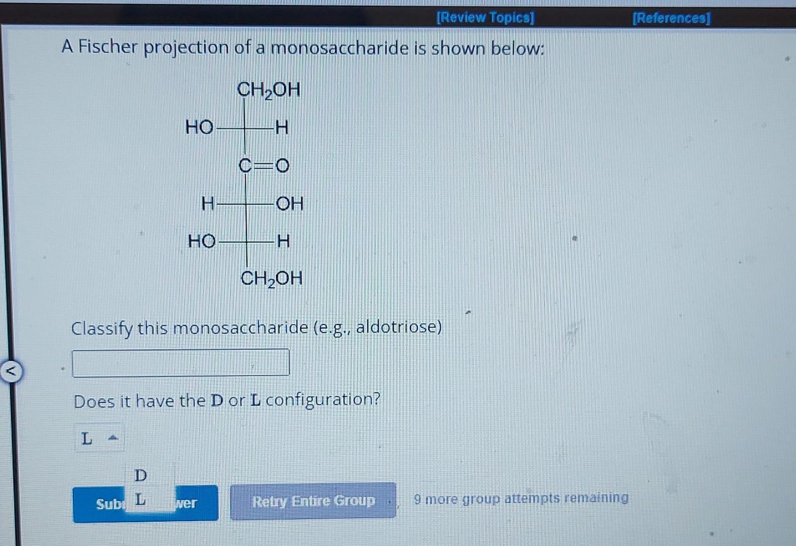 Solved A Fischer projection of a monosaccharide is shown | Chegg.com