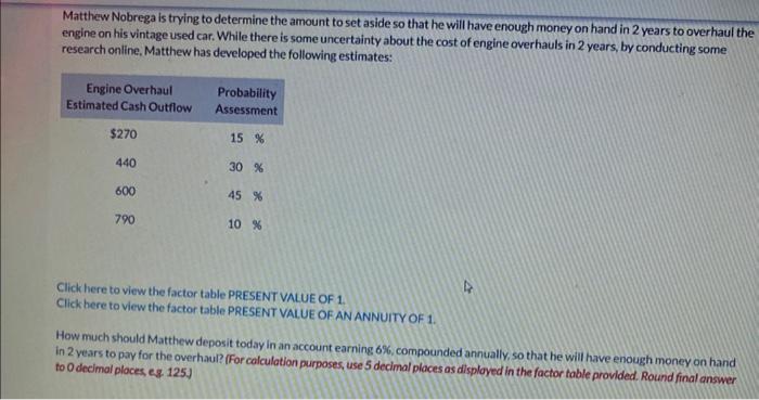Solved Matthew Nobrega is trying to determine the amount to | Chegg.com