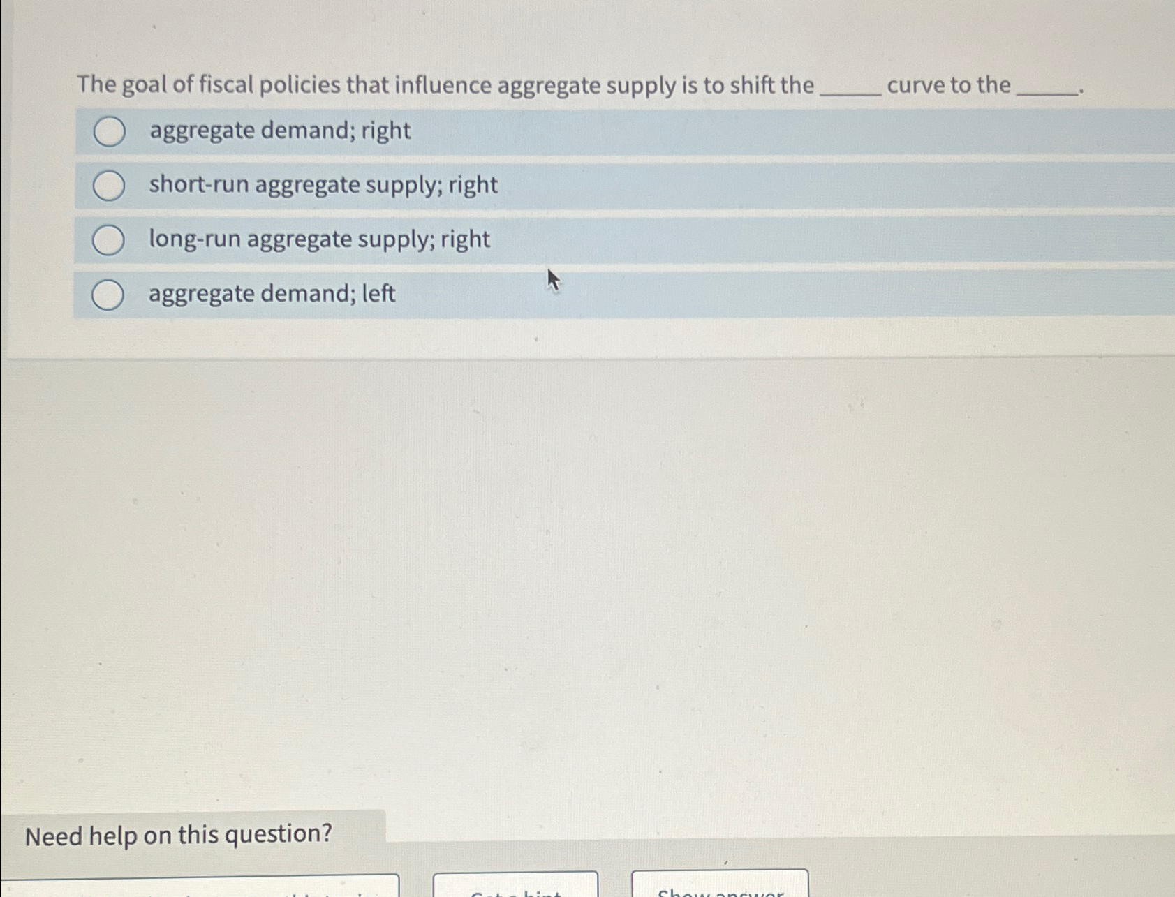 The goal of fiscal policies that influence aggregate | Chegg.com