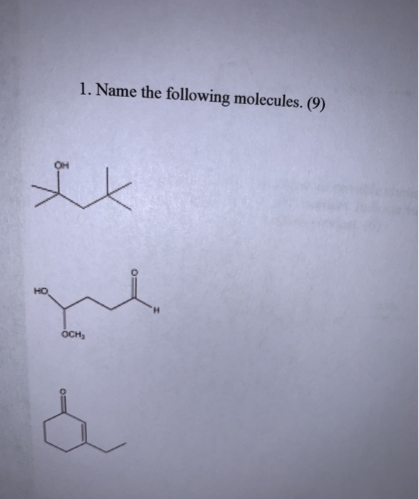 Solved 1. Name the following molecules. (9) at ОСН, | Chegg.com
