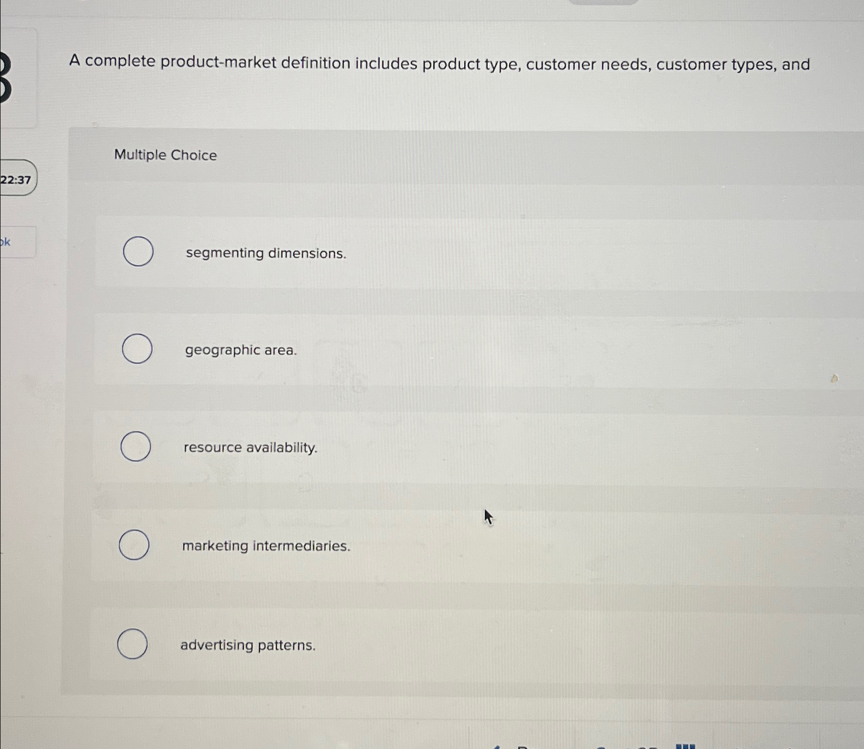 Solved A complete product-market definition includes product | Chegg.com