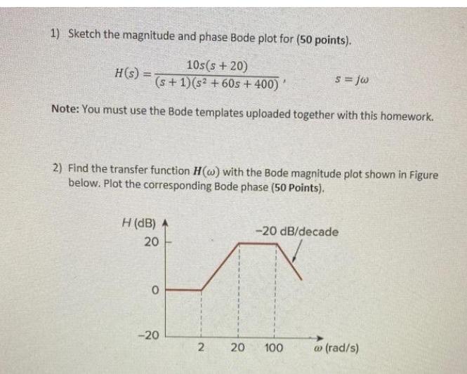 Solved 1) Sketch the magnitude and phase Bode plot for ( 50 | Chegg.com