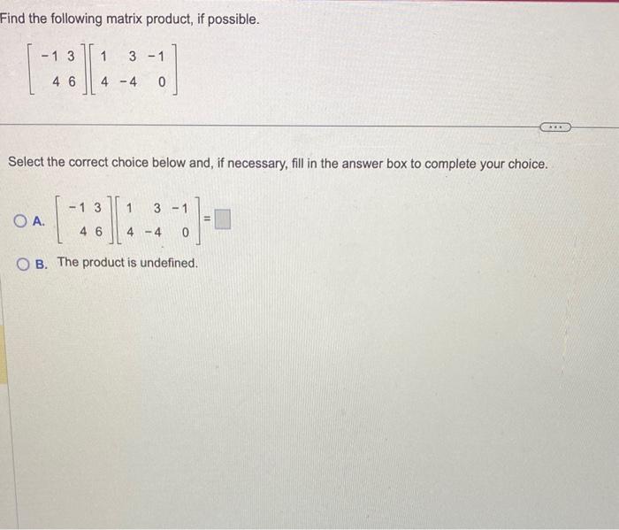 Solved Find the following matrix product, if possible. | Chegg.com