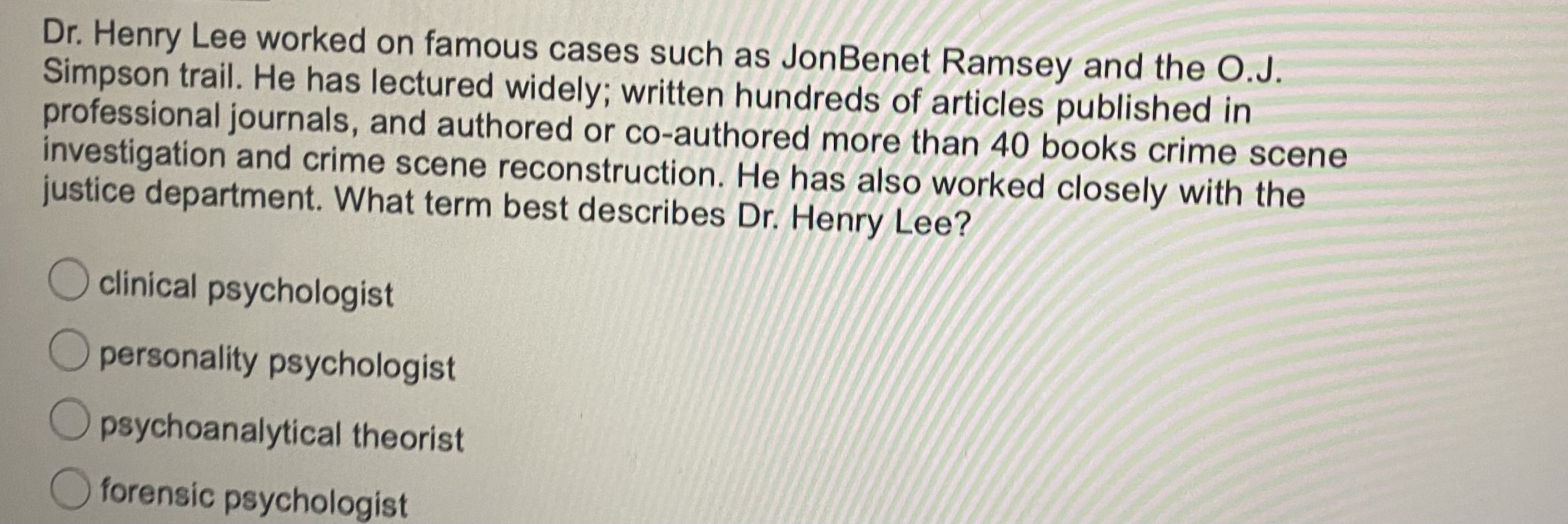 Solved Dr. ﻿Henry Lee worked on famous cases such as | Chegg.com
