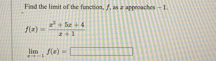 Solved Find the limit of the function, f, as x approaches - | Chegg.com