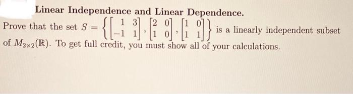 Solved Linear Independence and Linear Dependence. Prove that | Chegg.com