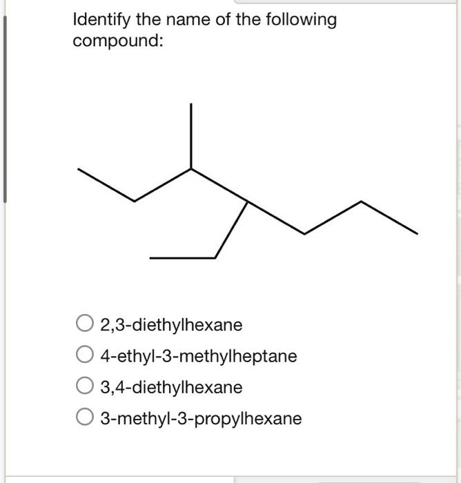 Solved Identify the name of the following compound: | Chegg.com