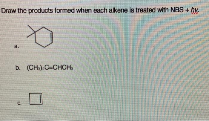 Solved draw the products formed when each alkene is treated | Chegg.com