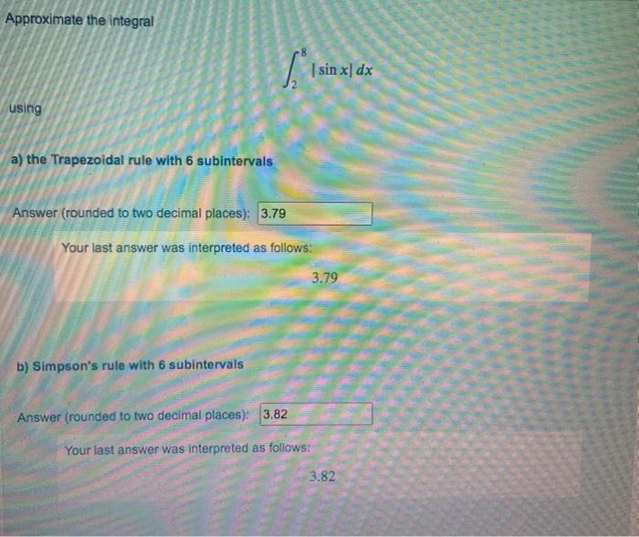 Solved Approximate the integral ["\sin x] dx using a) the | Chegg.com