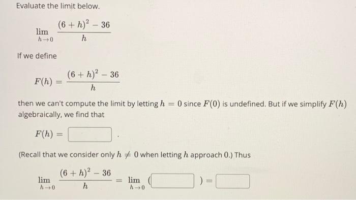Solved Evaluate the limit below. limh→0h(6+h)2−36 If we | Chegg.com