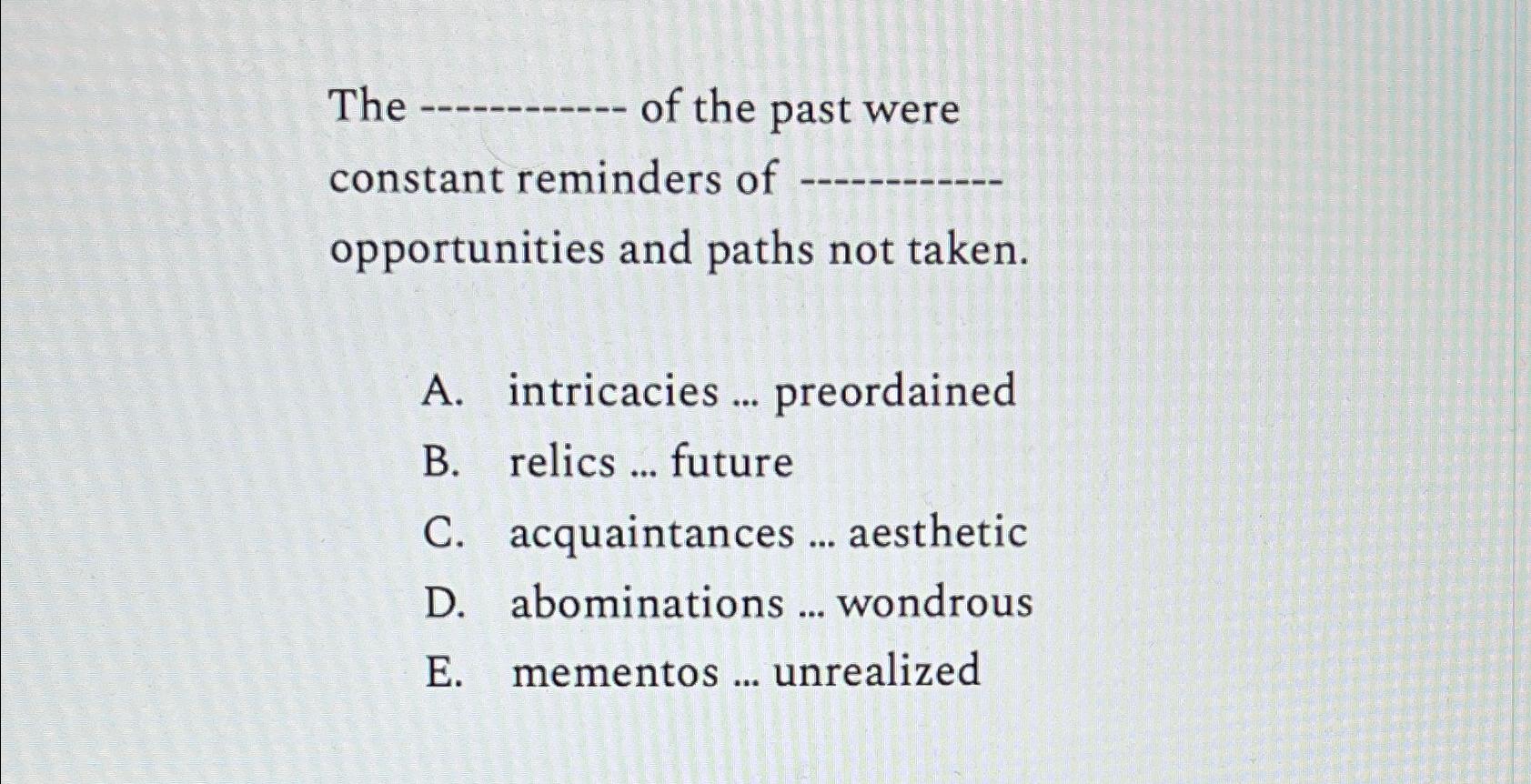 Solved The of the past were constant reminders of | Chegg.com