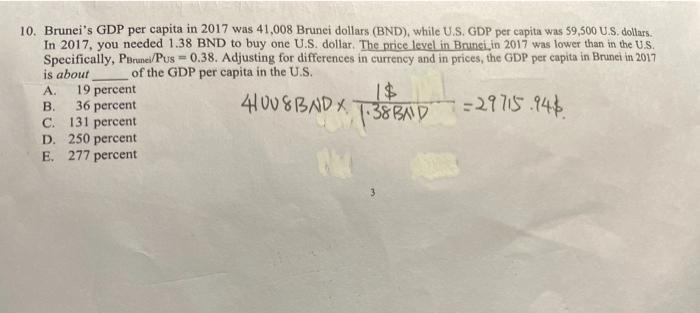 Solved 10. Brunei's GDP per capita in 2017 was 41,008 Brunei | Chegg.com