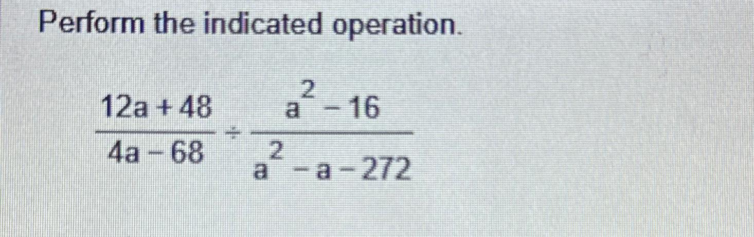 Solved Perform the indicated | Chegg.com