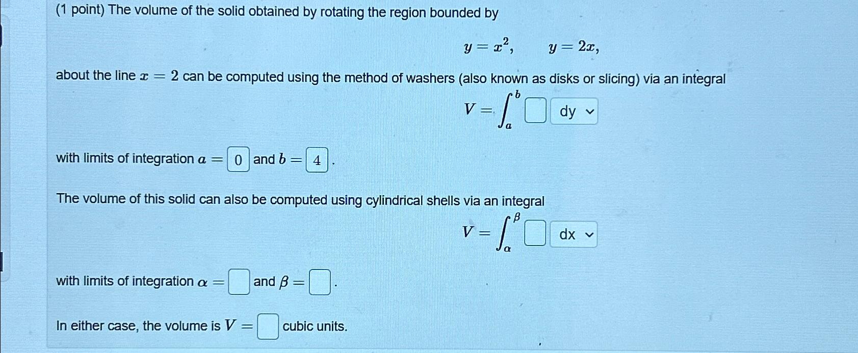 Solved ( 1 ﻿point) ﻿The volume of the solid obtained by | Chegg.com