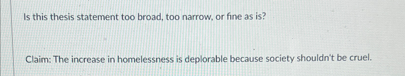 Solved Is this thesis statement too broad, too narrow, or | Chegg.com