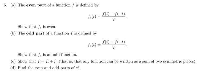 Solved 5. (a) The even part of a function f is defined by | Chegg.com