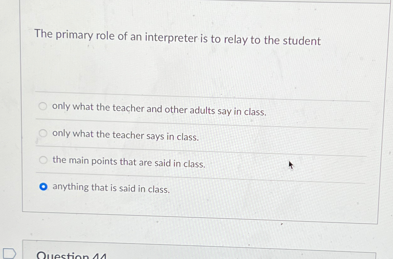 Solved The primary role of an interpreter is to relay to the | Chegg.com