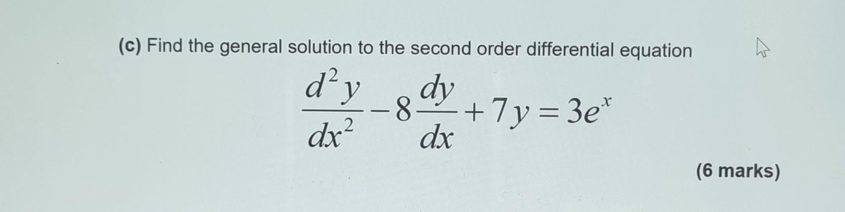 Solved (c) Find the general solution to the second order | Chegg.com