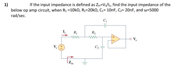 Solved 1) If the input impedance is defined as Zin=Vs/Is, | Chegg.com