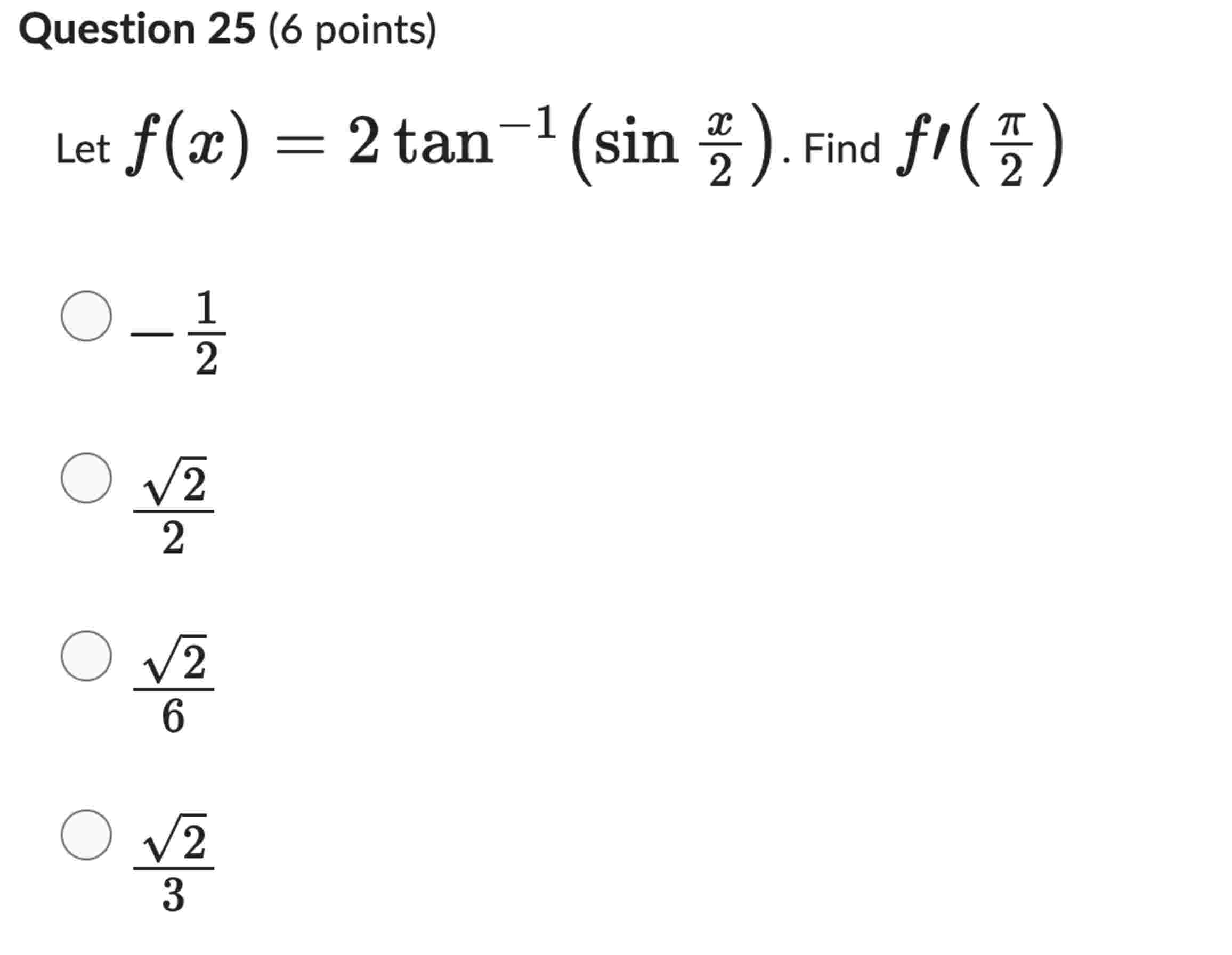Solved Question 25 (6 ﻿points)Let f(x)=2tan-1(sin(x2)). | Chegg.com