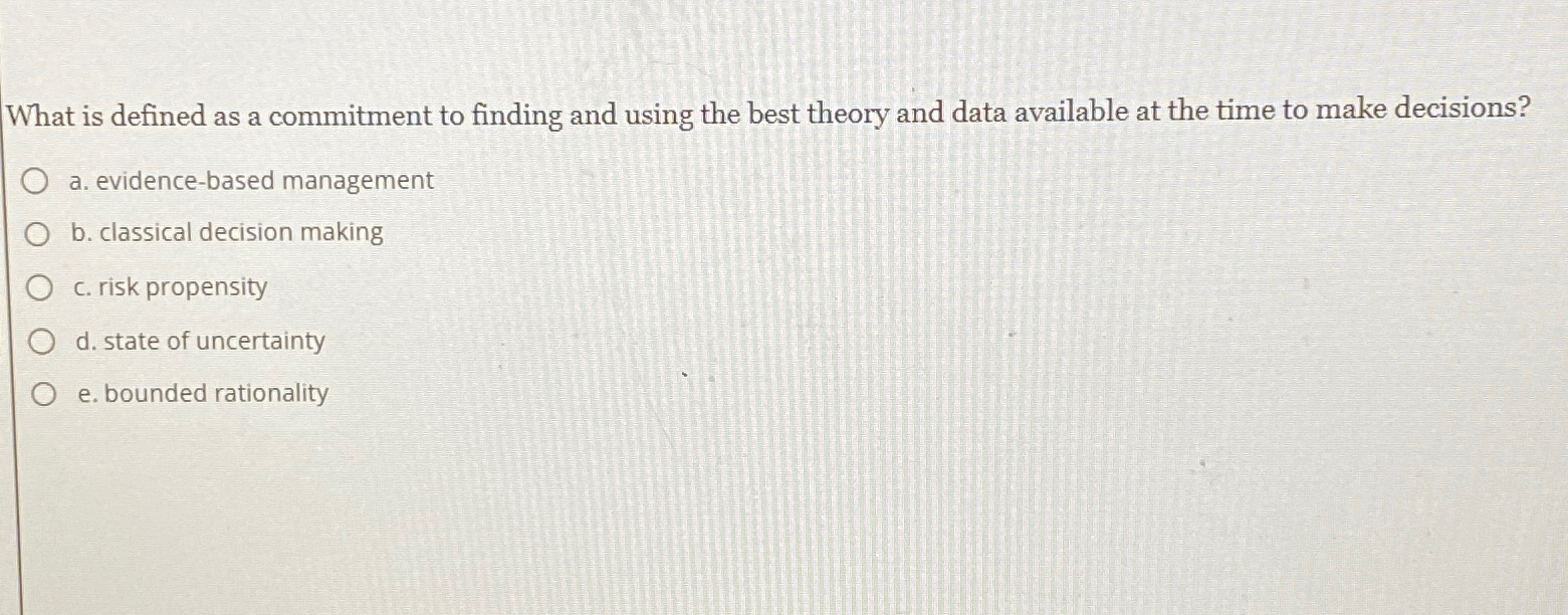 Solved What is defined as a commitment to finding and using | Chegg.com