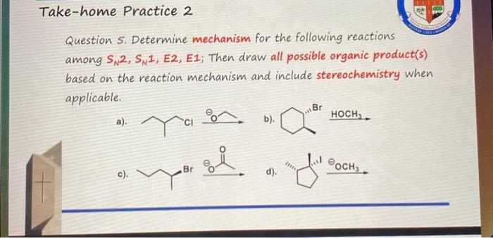 Solved Question 5. Determine mechanism for the following | Chegg.com