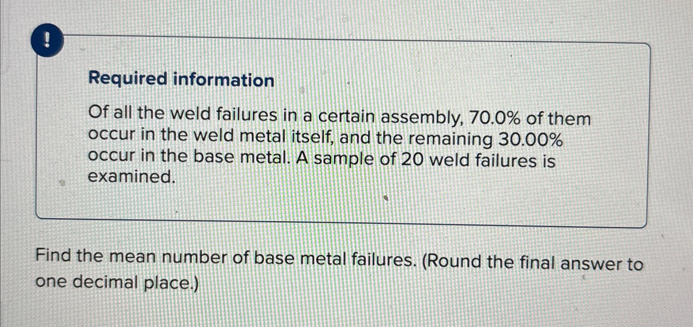 Solved Required informationOf all the weld failures in a | Chegg.com