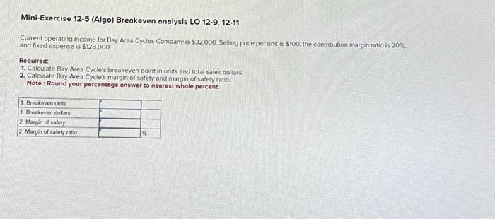Solved Mini-Exercise 12.5 (Algo) Breakeven analysis LO 12-9, | Chegg.com