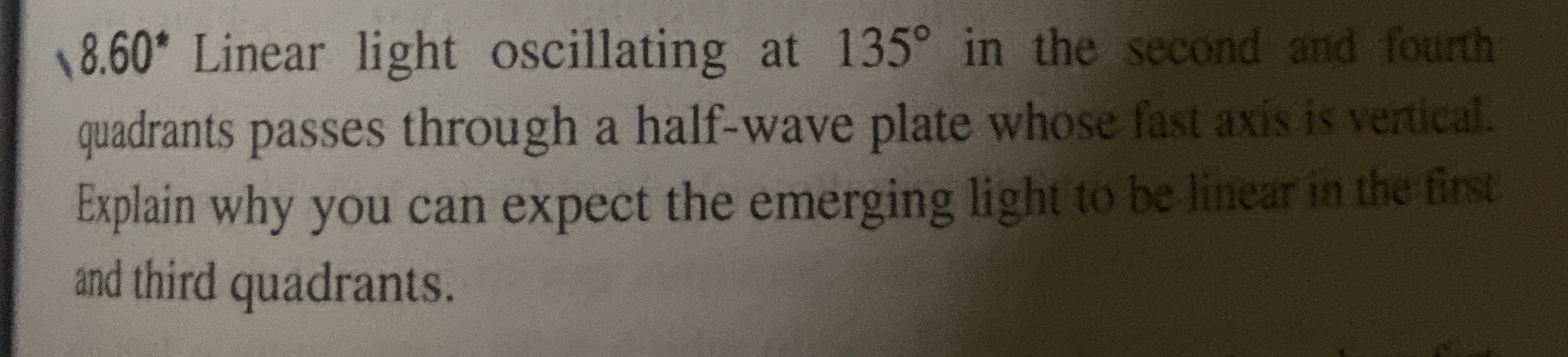 Solved 18.60** ﻿Linear light oscillating at 135° ﻿in the | Chegg.com